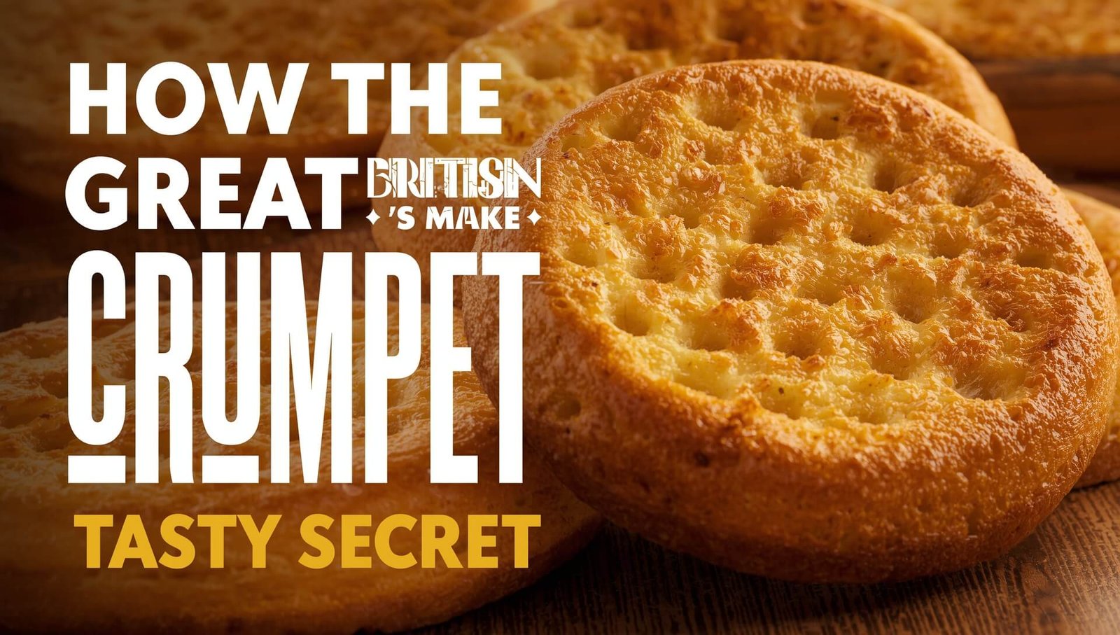How The Great British Crumpet is Made: A Tasty Secret"